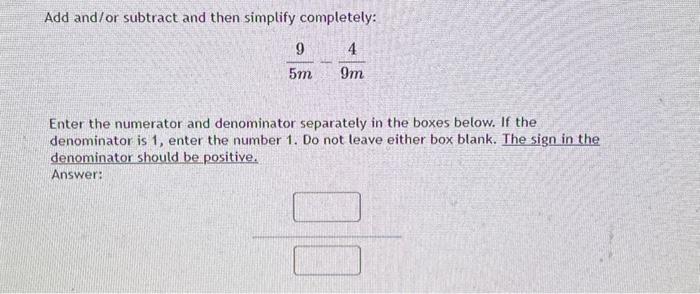 Solved Add and/or subtract and then simplify completely: | Chegg.com