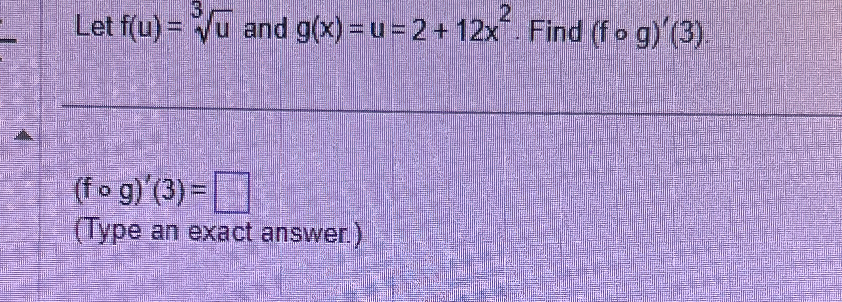 Solved Let f(u)=u3 ﻿and g(x)=u=2+12x2. ﻿Find | Chegg.com