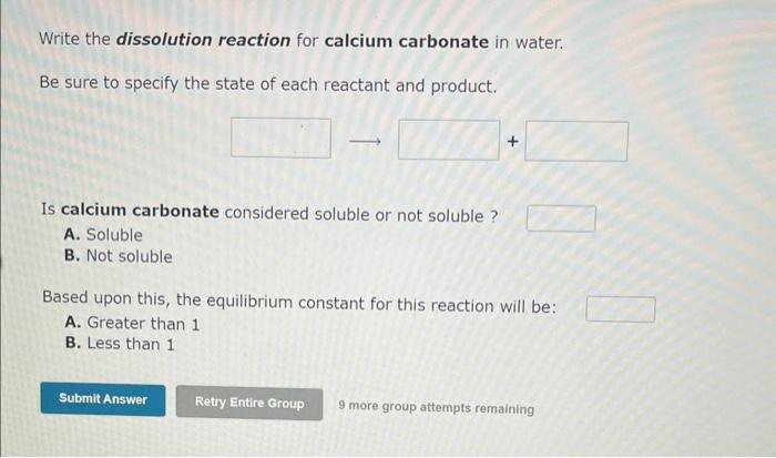 Solved Write the dissolution reaction for calcium carbonate | Chegg.com