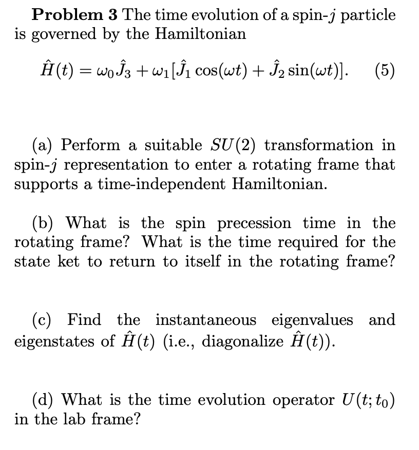 Solved Problem 3 ﻿The time evolution of a spin- j | Chegg.com