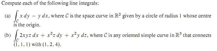 Solved Compute each of the following line integrals: where | Chegg.com
