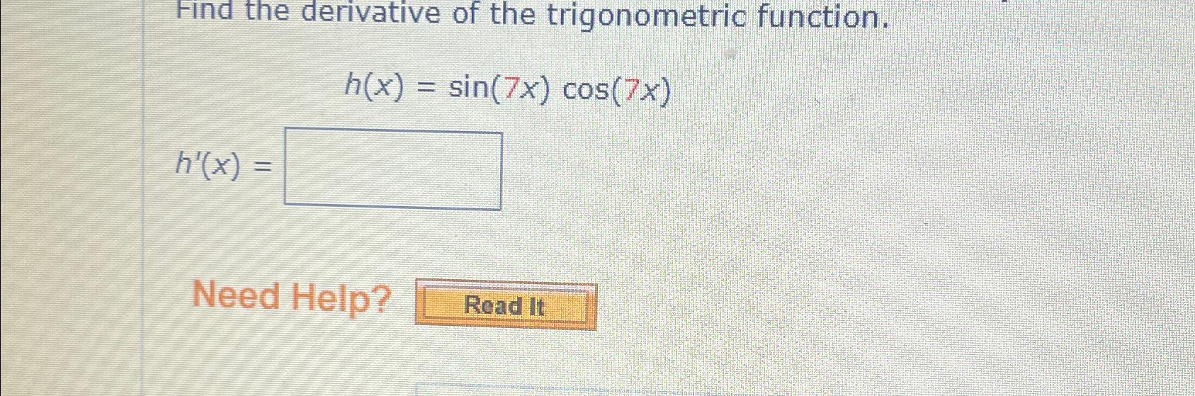 Solved Find the derivative of the trigonometric | Chegg.com