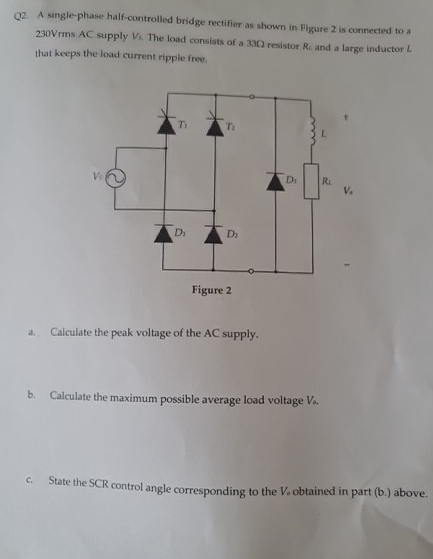 Solved Q2. ﻿A single-phase half-controlled bridge rectifier | Chegg.com