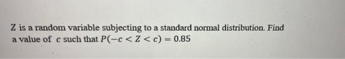 Solved Z is a random variable subjecting to a standard | Chegg.com