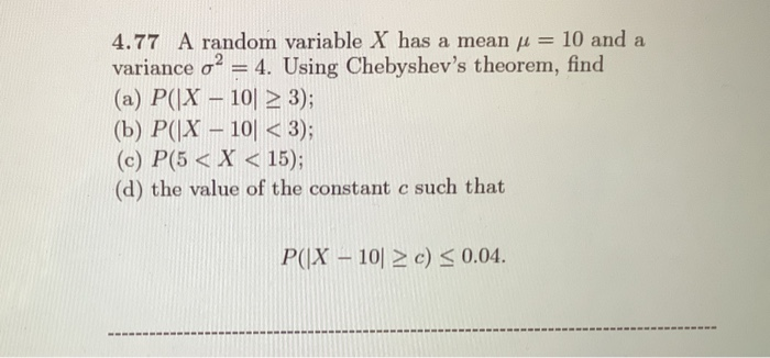 Solved 4.77 A random variable X has a mean j = 10 and a | Chegg.com