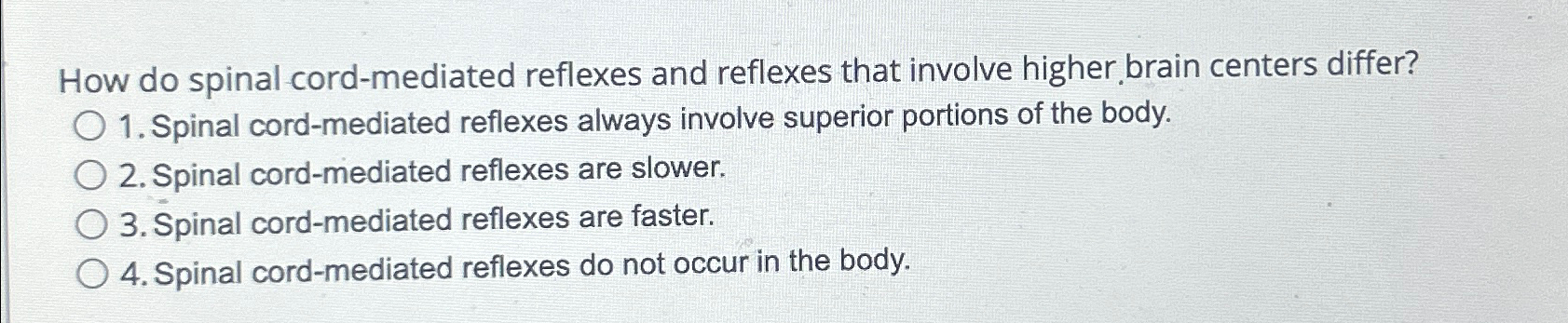 Solved How do spinal cord-mediated reflexes and reflexes | Chegg.com