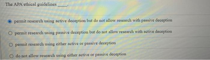 Solved The APA ethical guidelines permit research using | Chegg.com