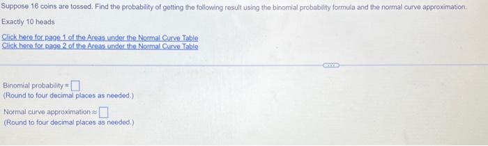 Solved Suppose 16 coins are tossed. Find the probability of | Chegg.com