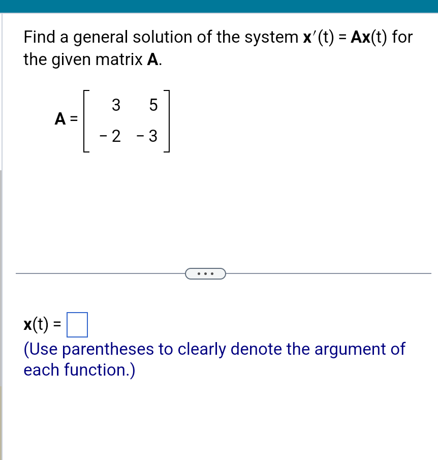 Solved Find a general solution of the system x'(t)=Ax(t) | Chegg.com
