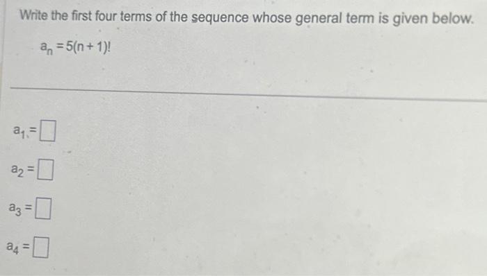 Solved Write the first four terms of the sequence whose | Chegg.com