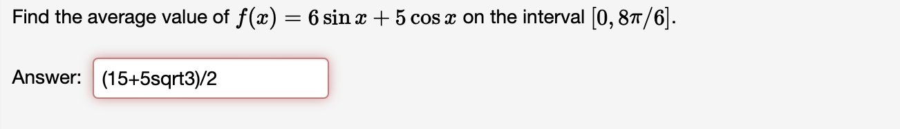 Solved Find the average value of f(x)=6sinx+5cosx ﻿on the | Chegg.com