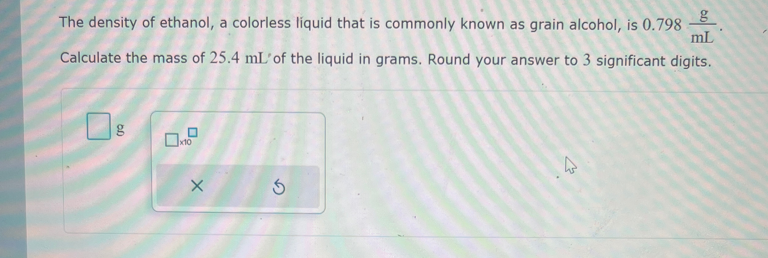 Solved The density of ethanol, a colorless liquid that is | Chegg.com