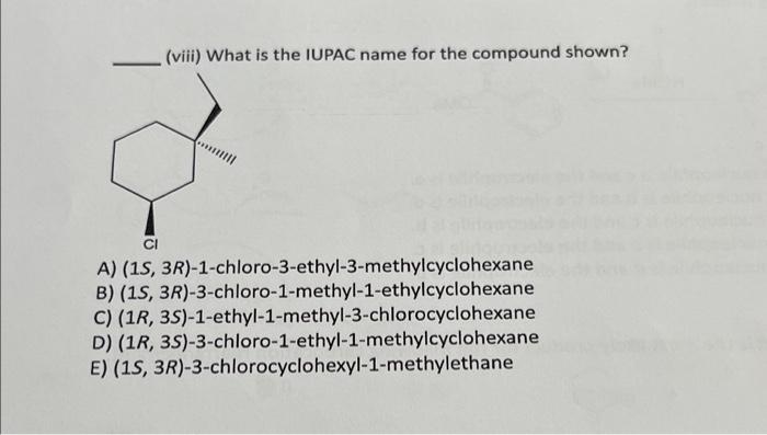 Solved (viii) What is the IUPAC name for the compound shown? | Chegg.com