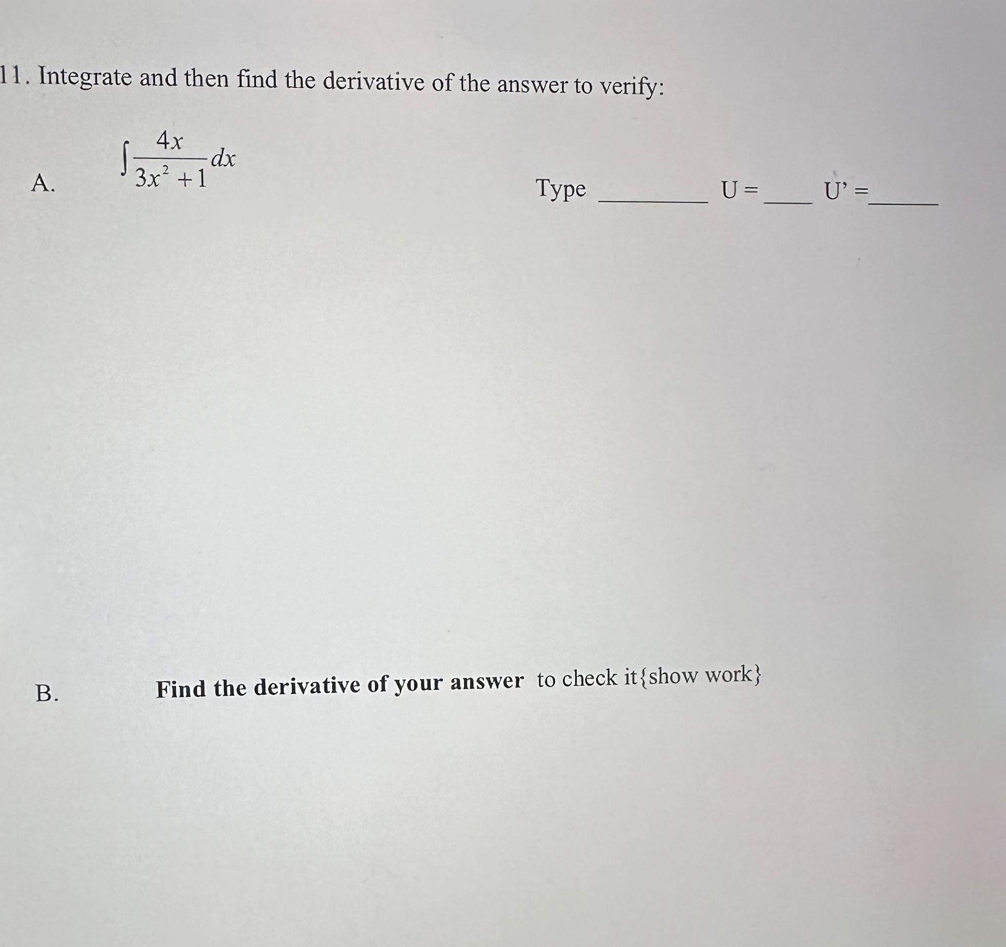 Solved Integrate and then find the derivative of the answer | Chegg.com