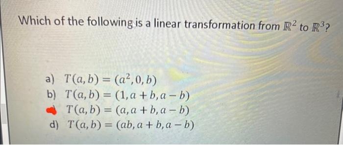 Solved Which of the following is a linear transformation | Chegg.com