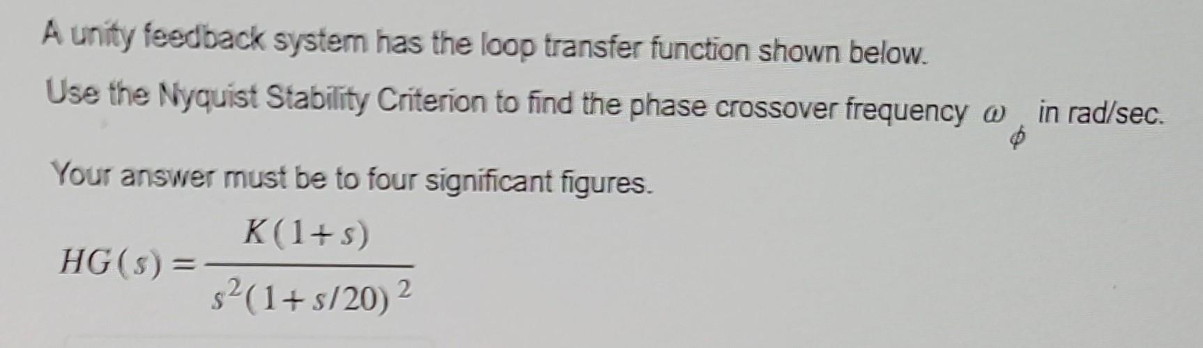 Solved A unity feedback system has the loop transfer | Chegg.com