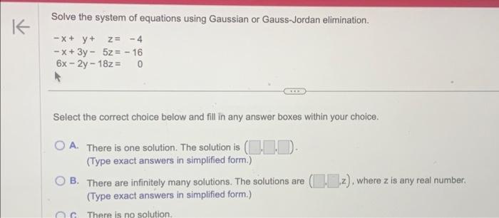 Solved K Solve the system of equations using Gaussian or | Chegg.com