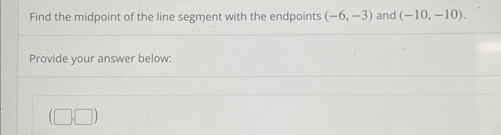 Solved Find the midpoint of the line segment with the | Chegg.com