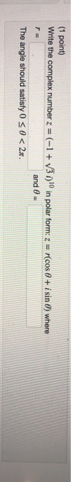 Solved (1 point) Write the complex number z = (-1 + 731) in | Chegg.com