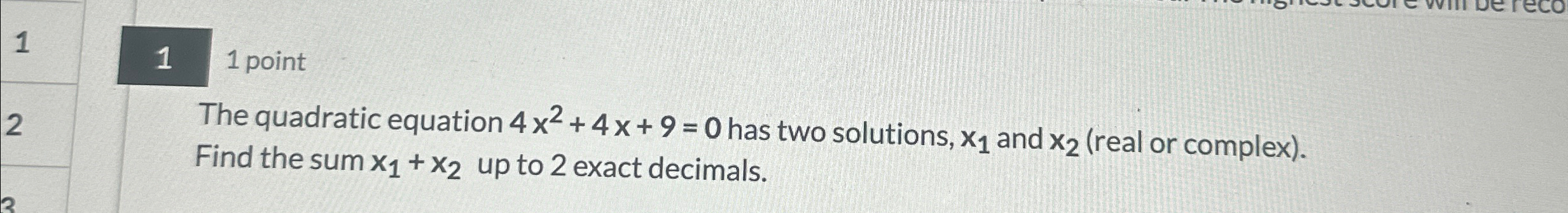 1 1 ﻿pointThe quadratic equation 4x2+4x+9=0 ﻿has two | Chegg.com
