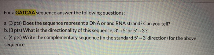 Solved For a GATCAA sequence answer the following questions: | Chegg.com