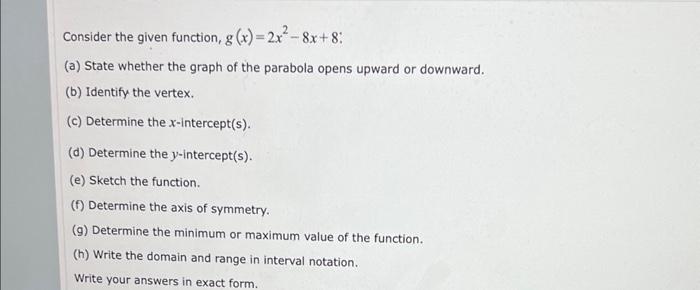 Solved Consider the given function, g(x)=2x2−8x+8 (a) State | Chegg.com