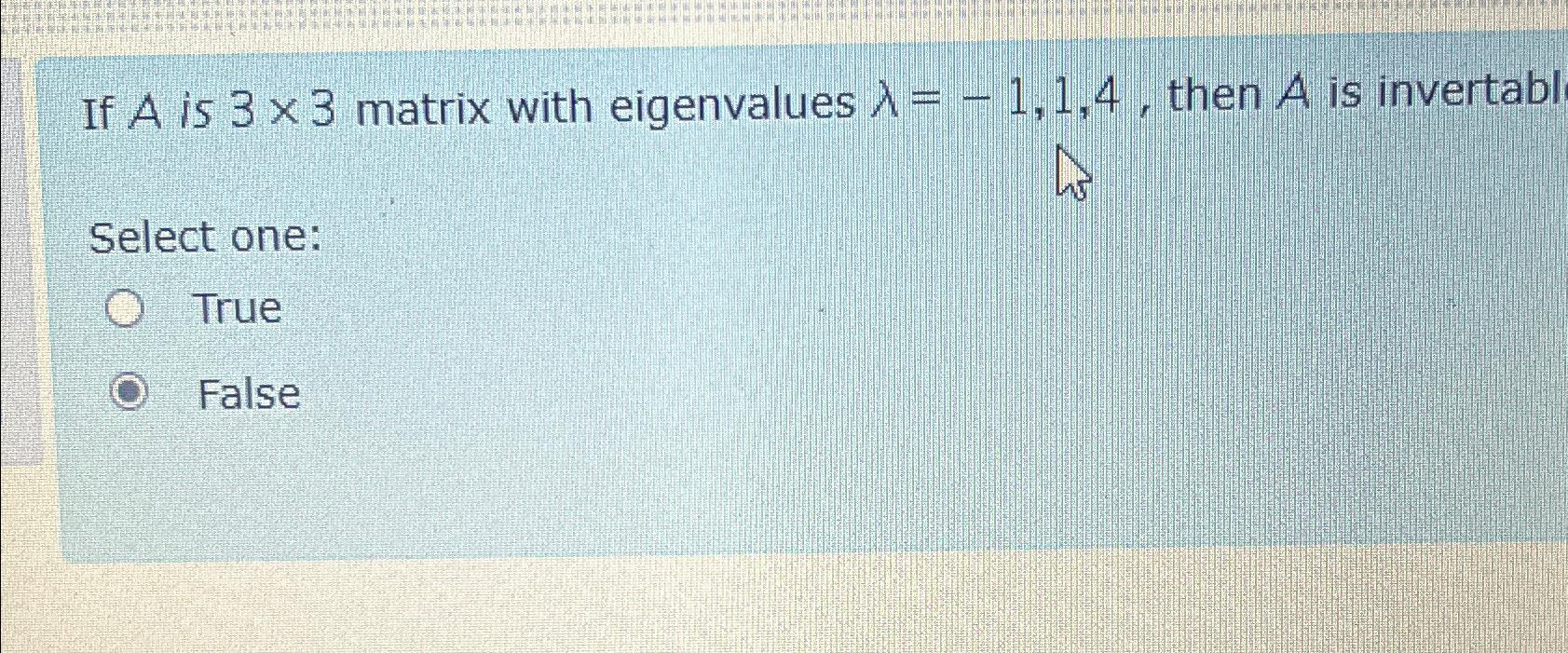 Solved If A ﻿is 3×3 ﻿matrix with eigenvalues λ=-1,1,4, ﻿then | Chegg.com