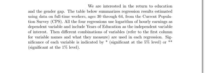 We are interested in the return to education and the | Chegg.com