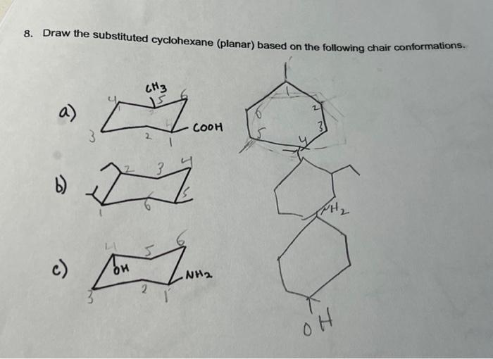 Solved 8. Draw the substituted cyclohexane (planar) based on | Chegg.com