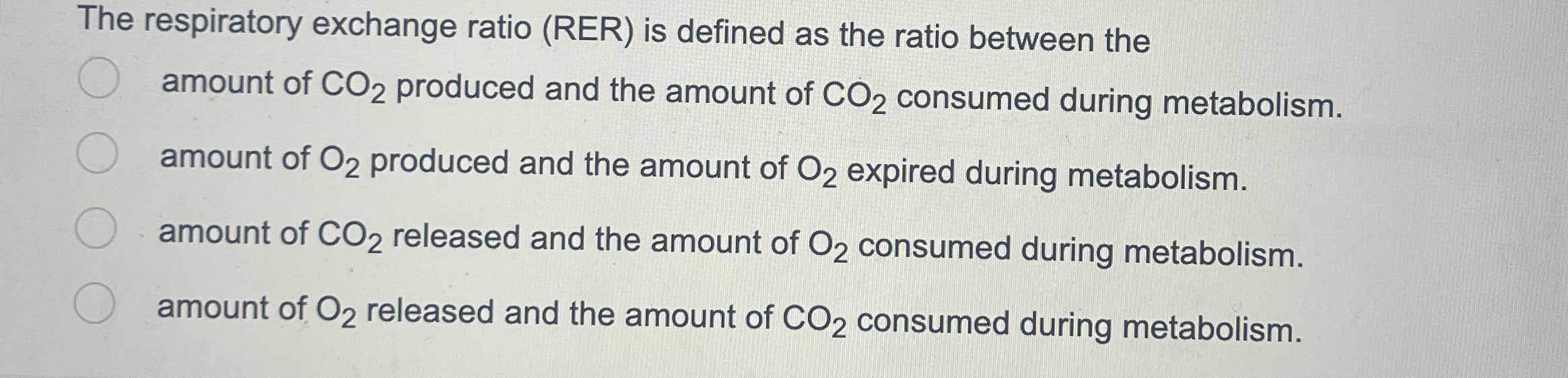 Solved The respiratory exchange ratio (RER) ﻿is defined as | Chegg.com