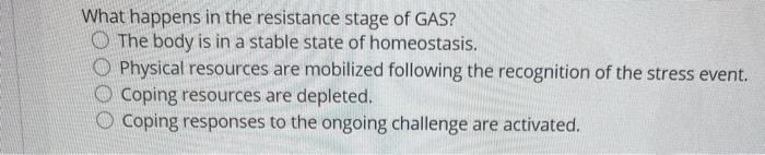 Solved What happens in the resistance stage of GAS? The body | Chegg.com