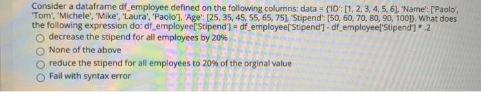 Solved Consider a dataframe df_employee defined on the | Chegg.com