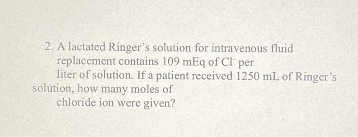 Solved 2. A lactated Ringer's solution for intravenous fluid | Chegg.com