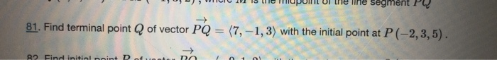 Solved For the following exercises, express vector PQ with | Chegg.com