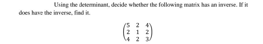 Solved Using the determinant, decide whether the following | Chegg.com