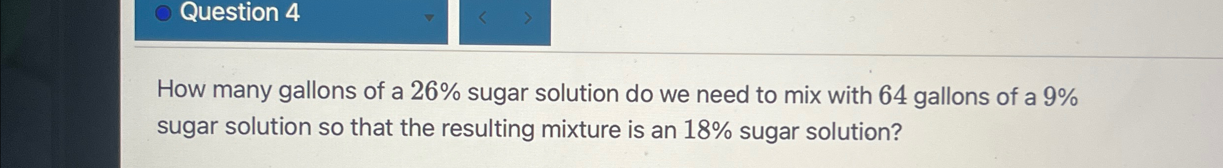 Solved Question 4How many gallons of a 26% ﻿sugar solution | Chegg.com