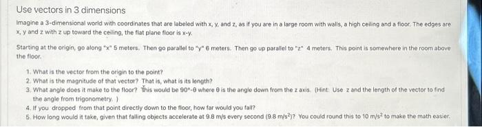 Solved Use vectors in 3 dimensions Imagine a 3-dimensional | Chegg.com