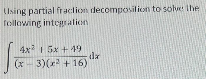 Solved Using partial fraction decomposition to solve the | Chegg.com