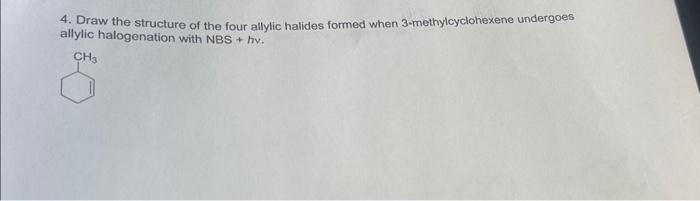Solved 4 Draw The Structure Of The Four Allylic Halides