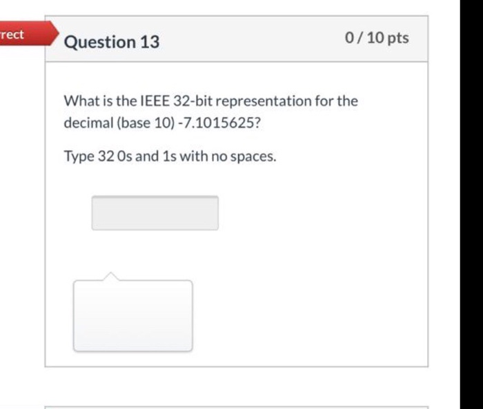 Solved rect Question 13 0/ 10 pts What is the IEEE 32-bit | Chegg.com