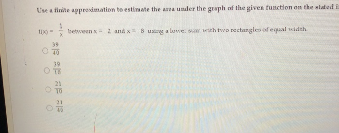 Solved Use a finite approximation to estimate the area under | Chegg.com