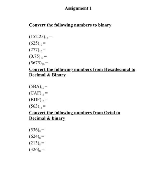 Solved Assignment 1 Convert the following numbers to binary | Chegg.com
