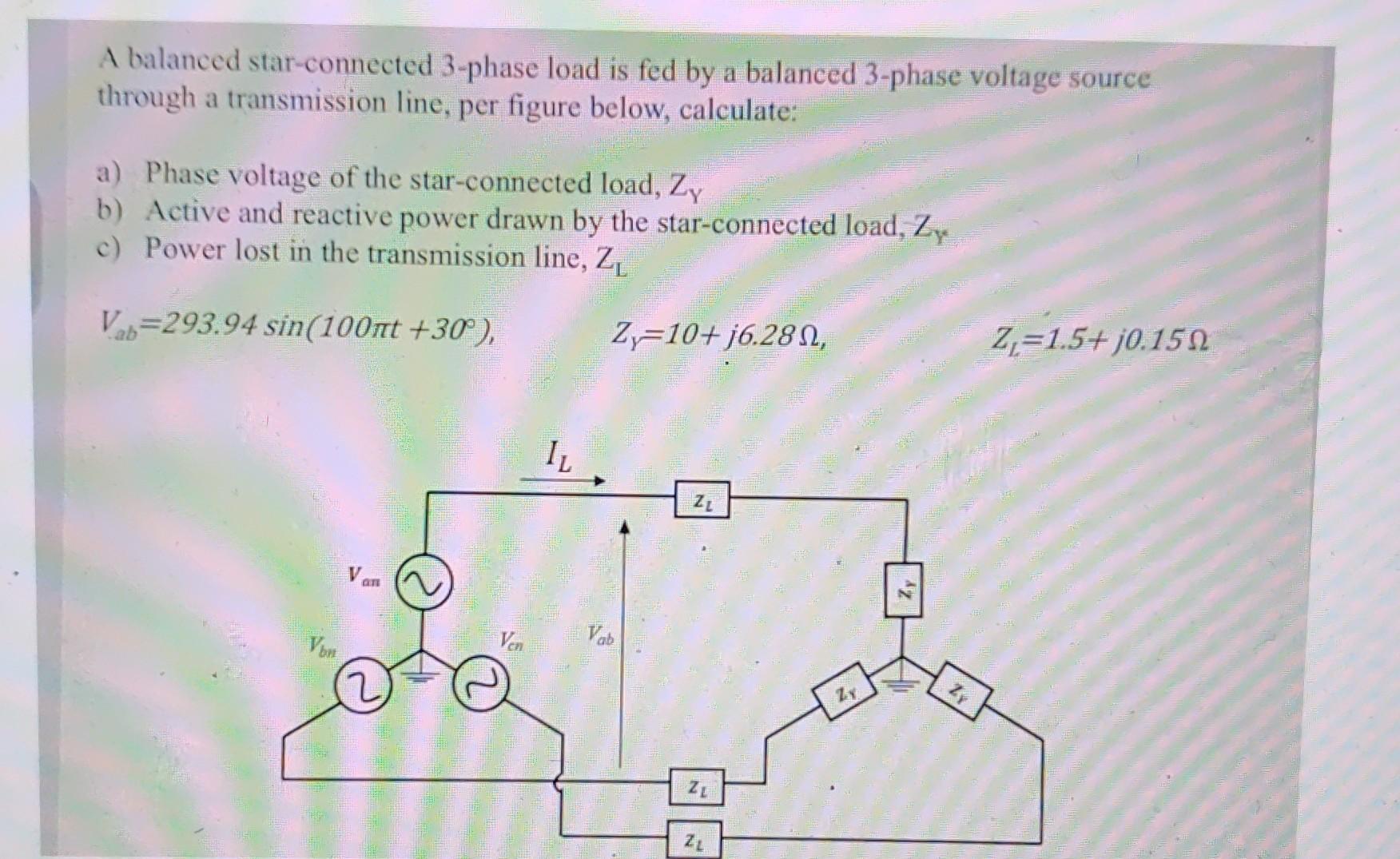 Solved A balanced star-connected 3-phase load is fed by a | Chegg.com