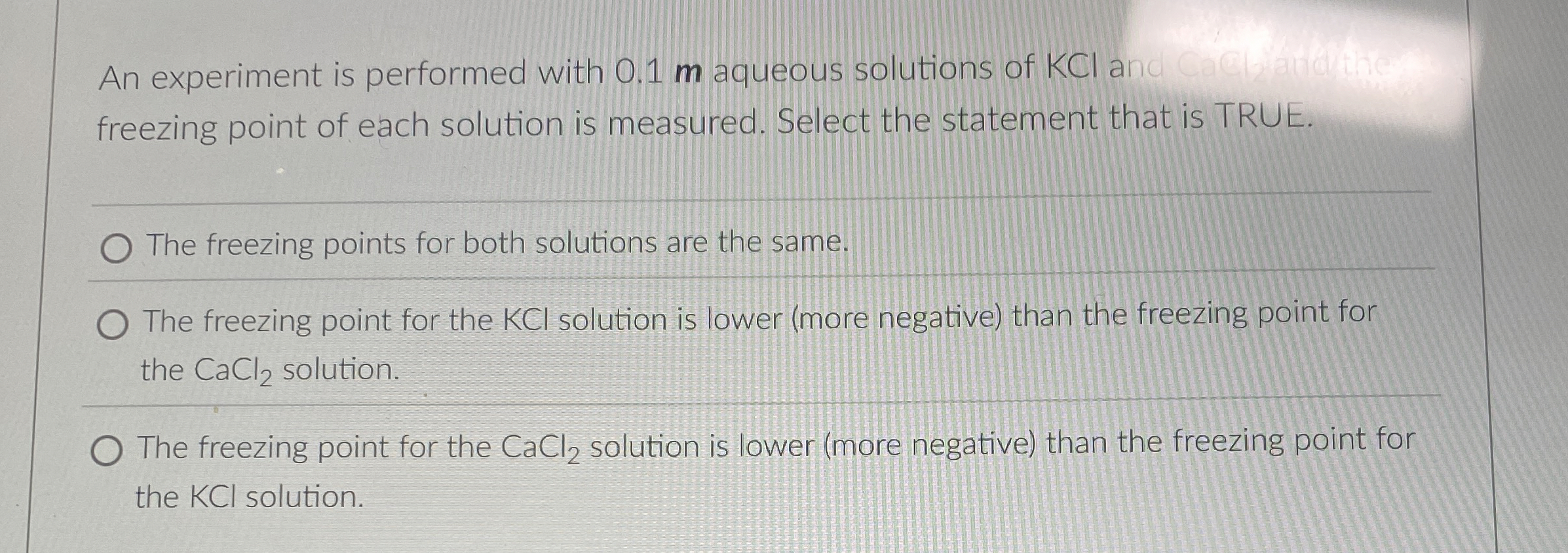 Solved An experiment is performed with 0.1 ﻿m aqueous | Chegg.com