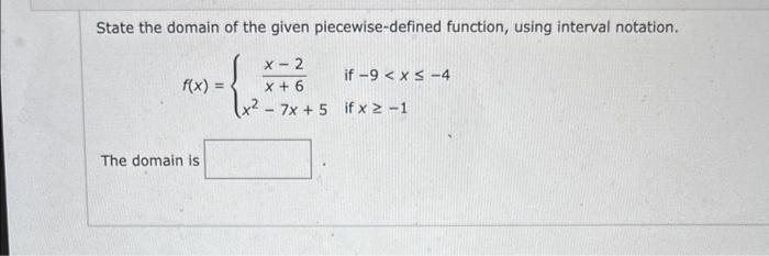 Solved State the domain of the given piecewise-defined | Chegg.com