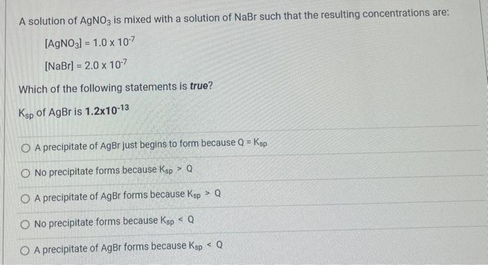 Solved A solution of AgNO3 is mixed with a solution of NaBr | Chegg.com