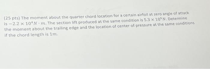 Solved (25 pts) The moment about the quarter chord location | Chegg.com