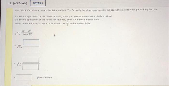 Solved 11. [-/5 Points] Use L'Hopital's rule to evaluate the | Chegg.com
