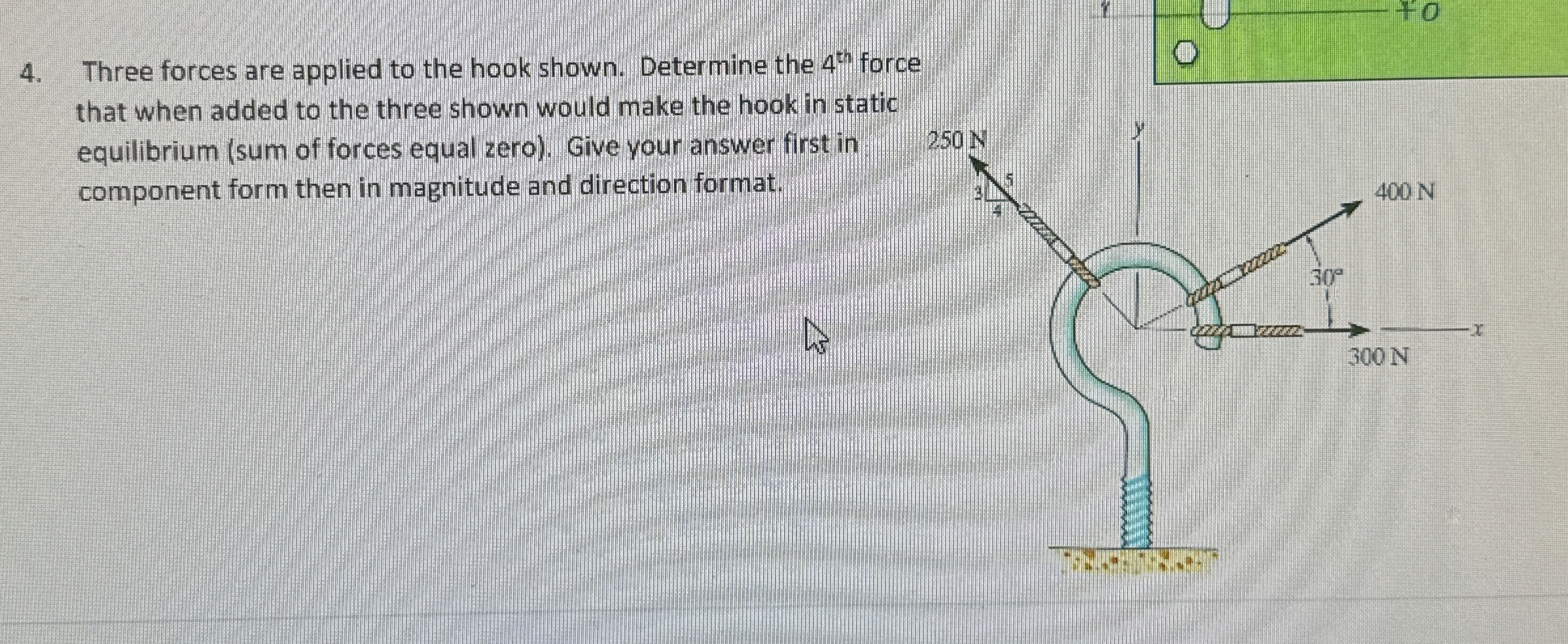 Solved Three forces are applied to the hook shown. Determine | Chegg.com