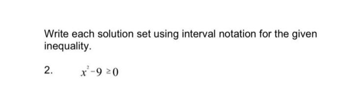 Solved Write each solution set using interval notation for | Chegg.com